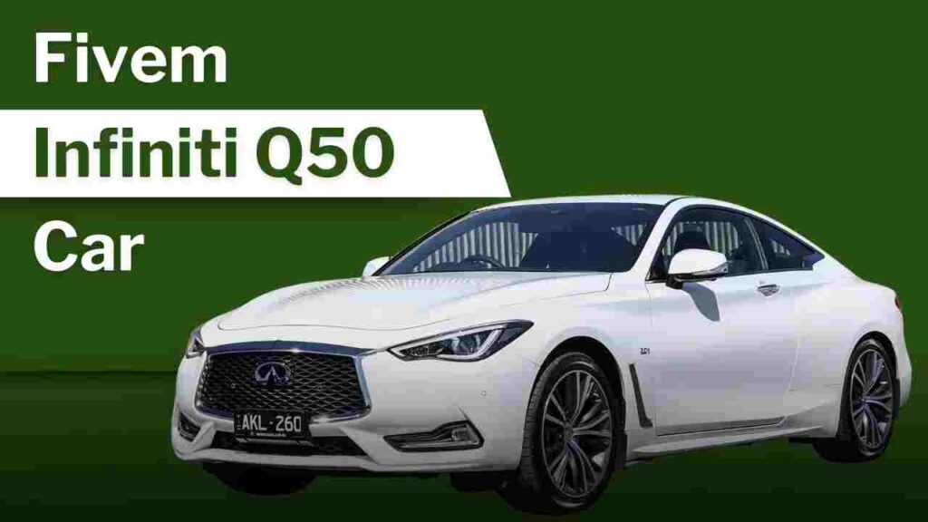 Fivem Infiniti Q50 Car - FiveM Store