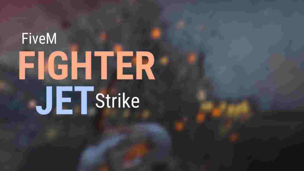 Fivem fighter jet strike - FiveM Store