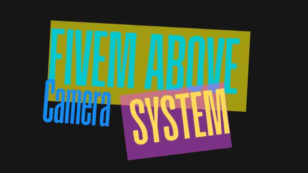 Fivem Above Camera System - FiveM Store