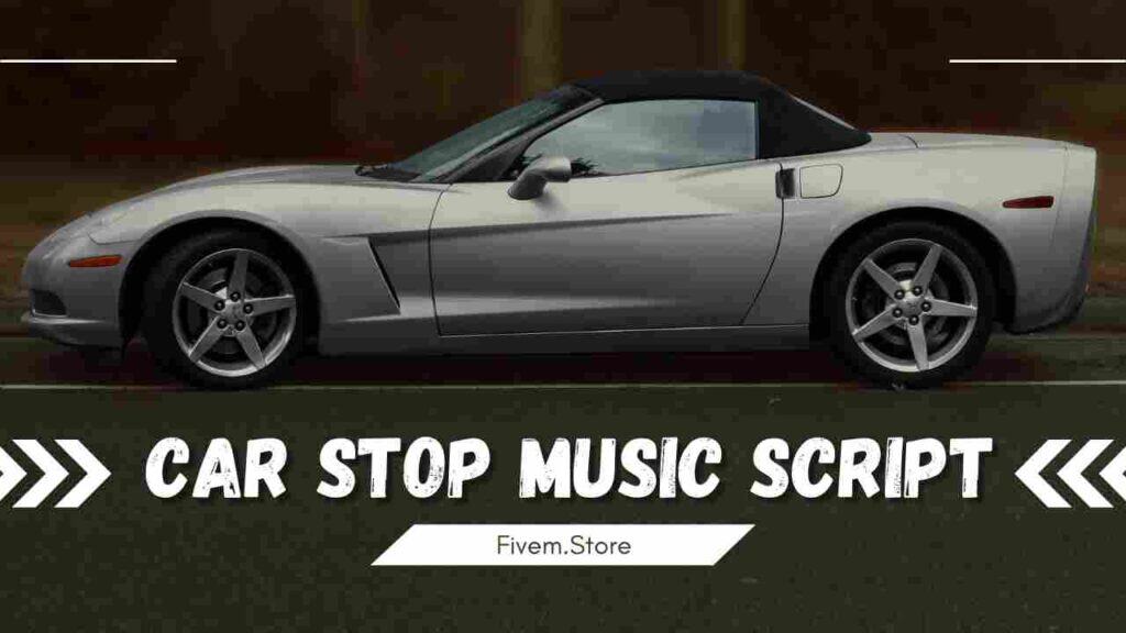 Fivem Car stop music Script - FiveM Store