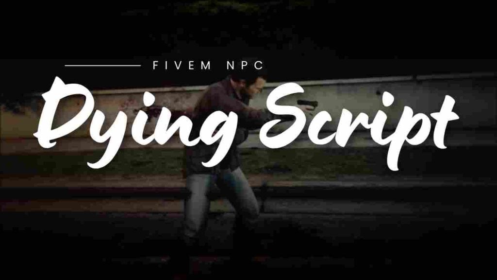 Fivem NPC dying Script - FiveM Store