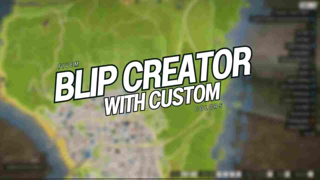 Fivem Blip Creator with Custom Colors - FiveM Store