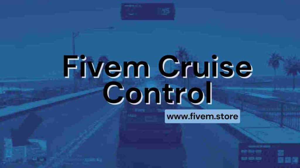 Fivem Cruise Control with custom speed - FiveM Store