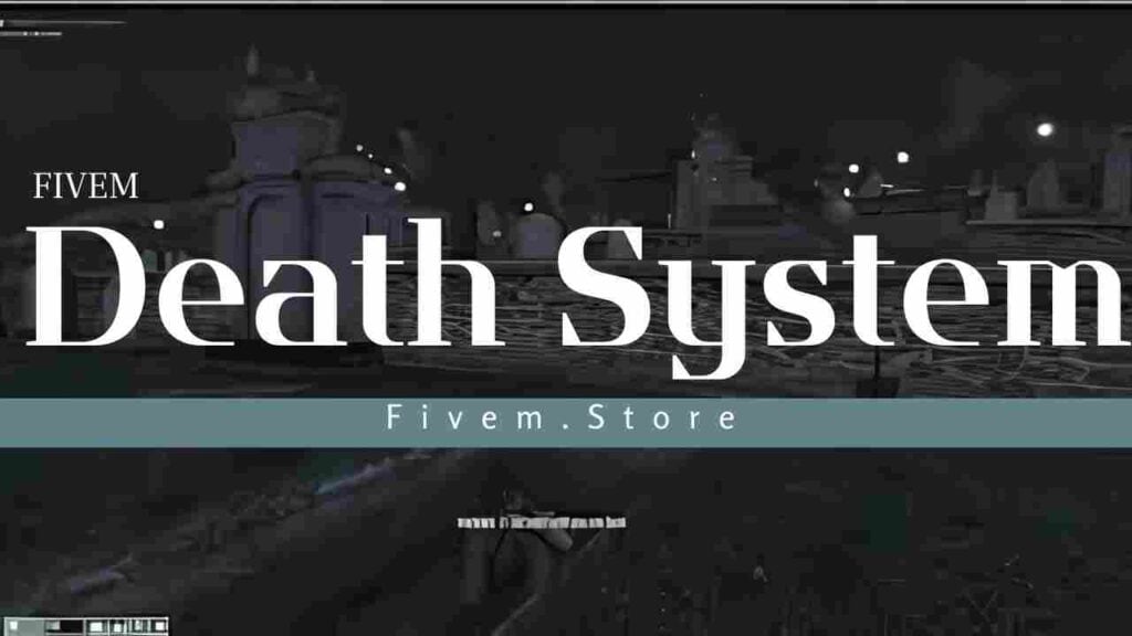 Fivem Death System - FiveM Store