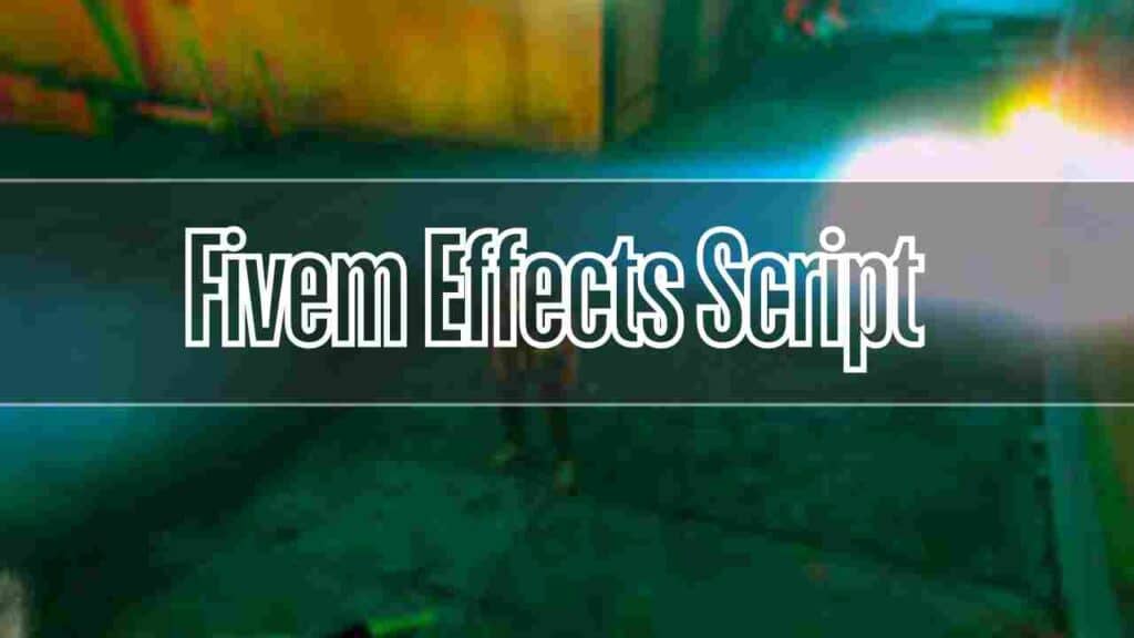 Fivem Effects Script - FiveM Store